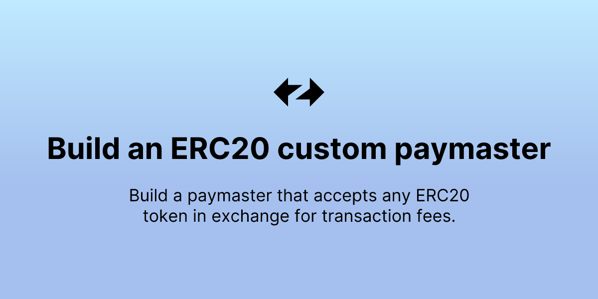Build an ERC20 custom paymaster - ZKsync Community Code