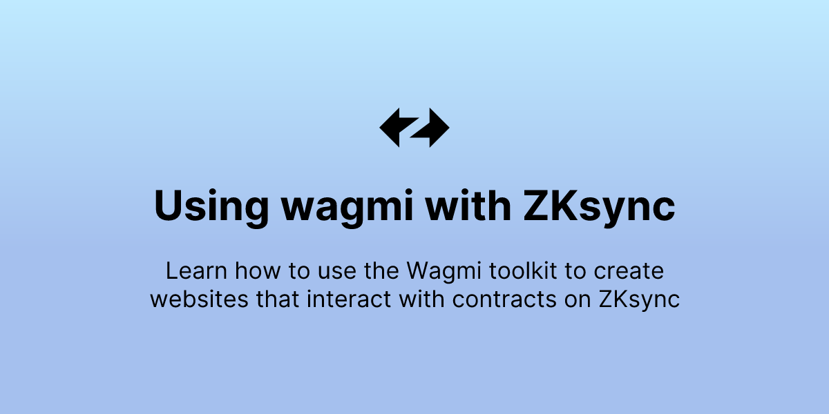 Using wagmi with ZKsync - ZKsync Community Code