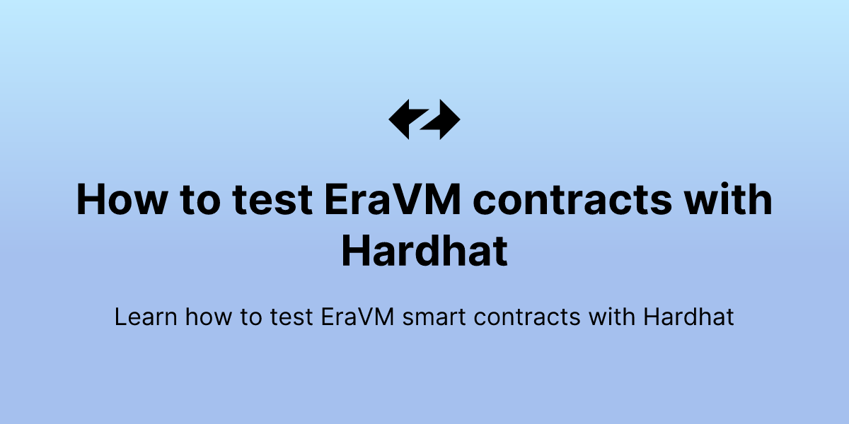 How to test EraVM contracts with Hardhat - ZKsync Community Code