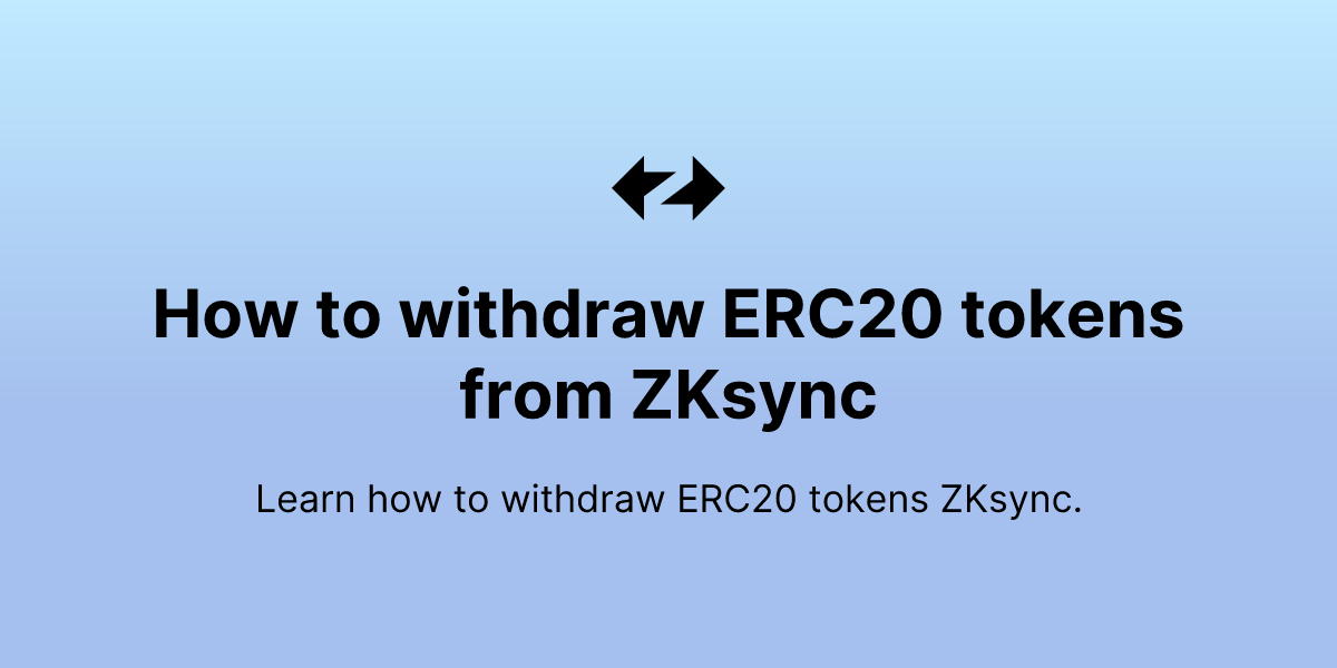 How to withdraw ERC20 tokens from ZKsync - ZKsync Community Code