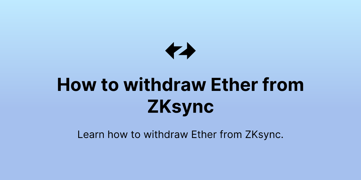 How to withdraw Ether from ZKsync - ZKsync Community Code