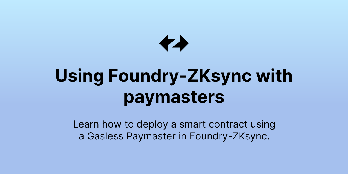 Using Foundry-ZKsync with paymasters - ZKsync Community Code